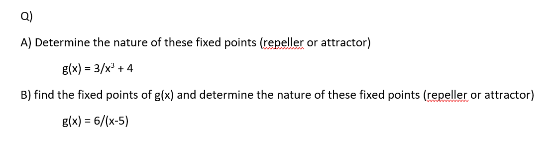 Solved Q) A) Determine the nature of these fixed points | Chegg.com