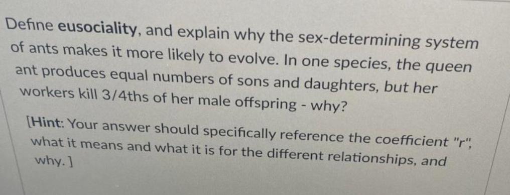 Solved Define eusociality, and explain why the | Chegg.com