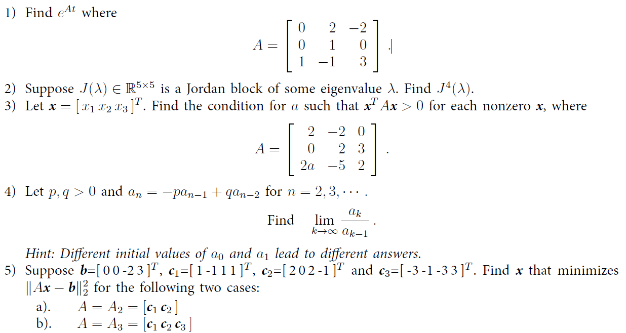 Solved 1) Find eAt where A=⎣⎡00121−1−203⎦⎤ 2) Suppose | Chegg.com