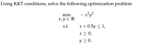 Solved Using KKT conditions, solve the following | Chegg.com