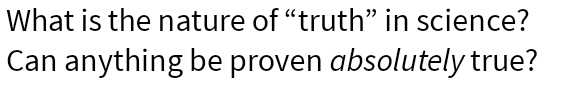 Solved What is the nature of “truth” in science? Can | Chegg.com