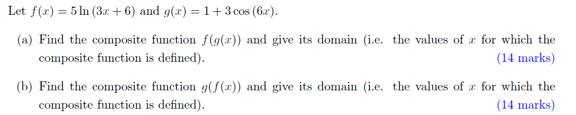 Solved Let f(x)=5ln(3x+6) and g(x)=1+3cos(6x). (a) Find the | Chegg.com