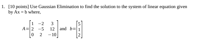 Solved [10 ﻿points] ﻿Use Gaussian Elimination to find the | Chegg.com
