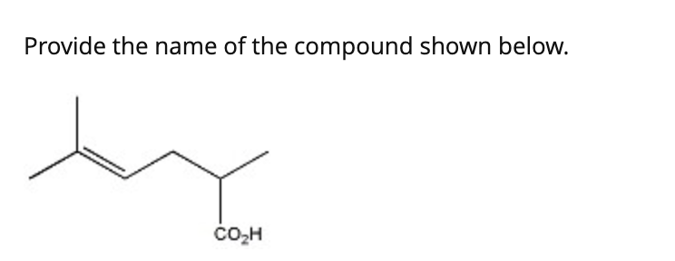 Solved Provide the name of the compound shown below. CO2H | Chegg.com