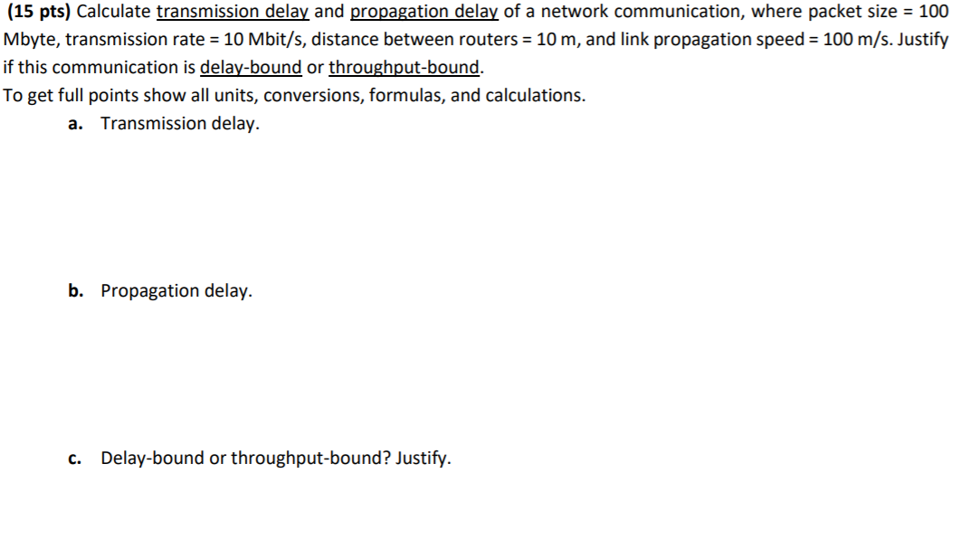 Solved (15 pts) Calculate transmission delay and propagation | Chegg.com