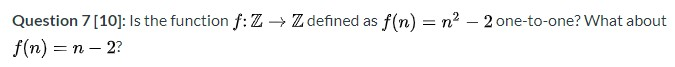 Solved → Z defined as f(n) = n2 - 2 one-to-one? What about | Chegg.com