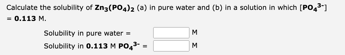 Solved Calculate the solubility of Zn3(PO4)2 (a) in pure | Chegg.com