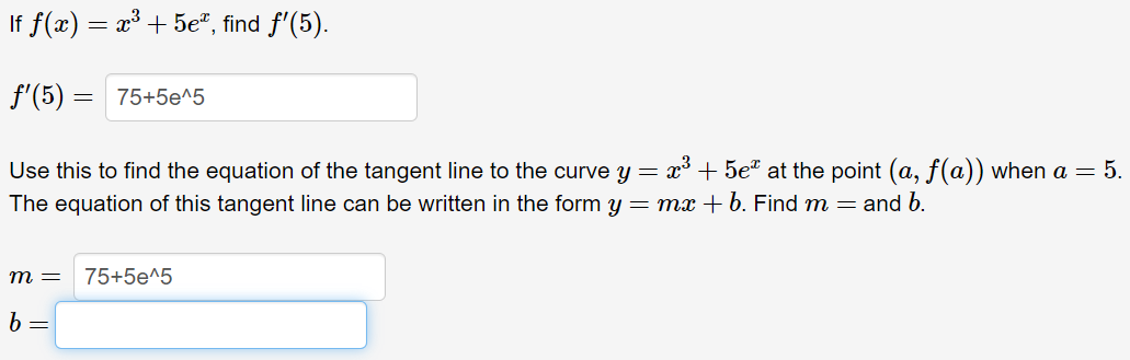 Solved If f(x)=x3+5ex, find f′(5). f′(5)= Use this to find | Chegg.com