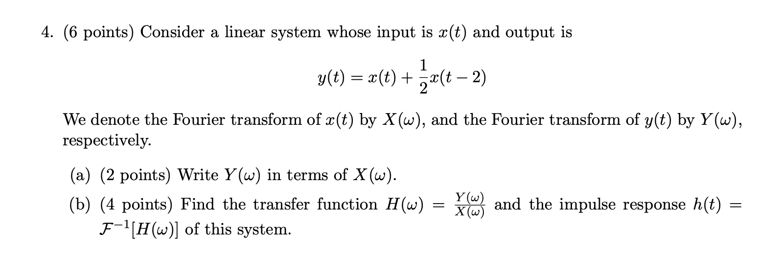 Solved 4. (6 points) Consider a linear system whose input is | Chegg.com