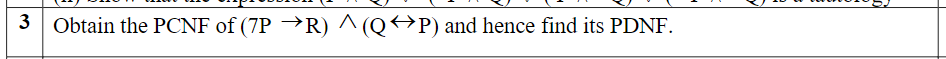 Solved 3 Obtain the PCNF of (7P >R) ^(Q+P) and hence find | Chegg.com