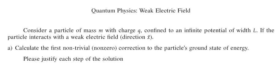 Solved Quantum Physics: Weak Electric Field Consider a | Chegg.com