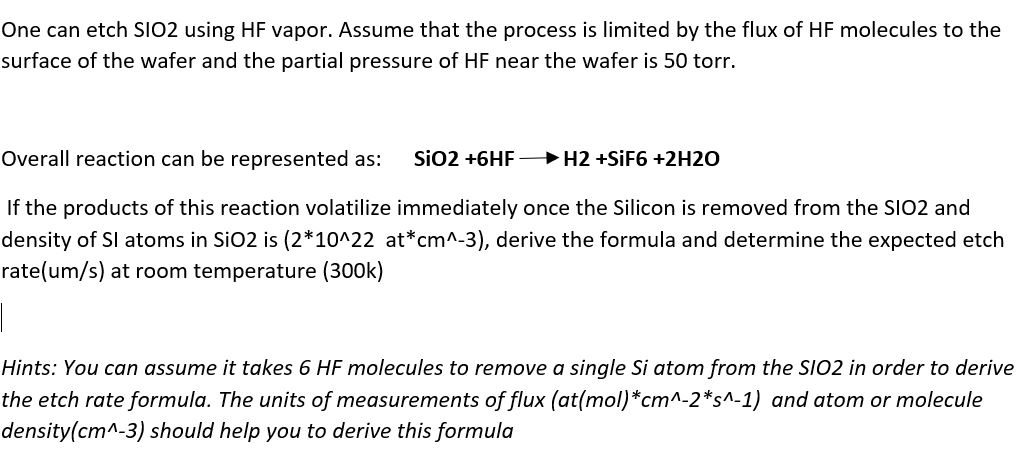 One can etch SIO2 using HF vapor. Assume that the | Chegg.com