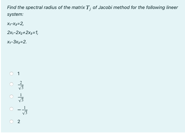 Solved Find the spectral radius of the matrix T; of Jacobi | Chegg.com