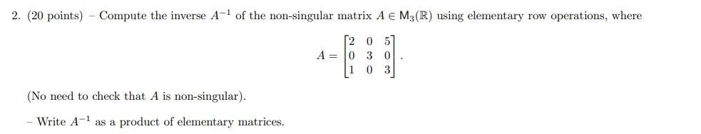 Solved 2. (20 points) - Compute the inverse A-1 of the | Chegg.com