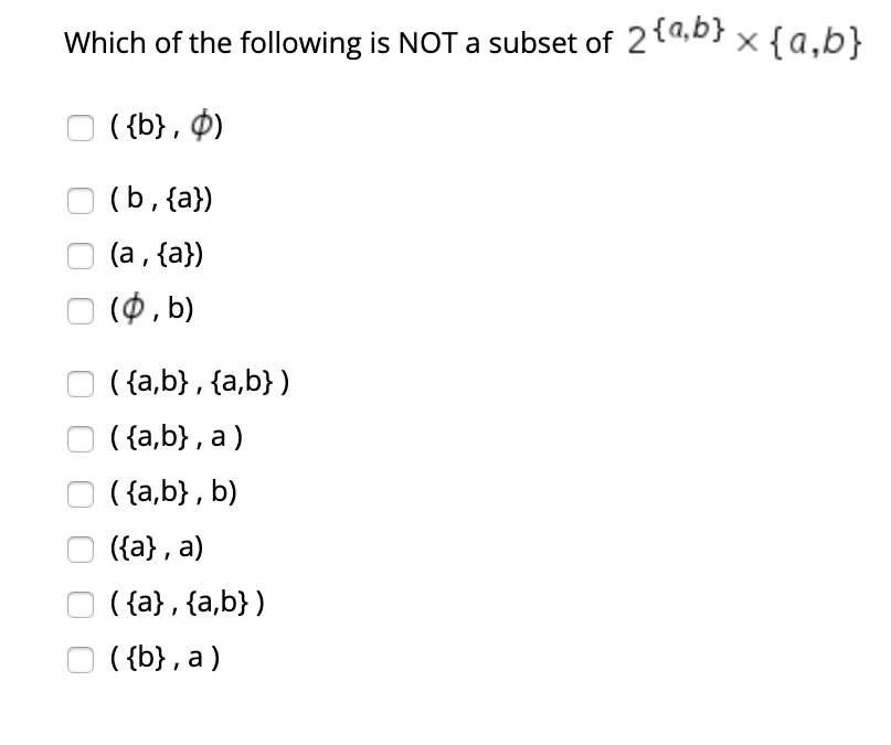 Solved Which of the following is NOT a subset of 2^{a,b} x | Chegg.com