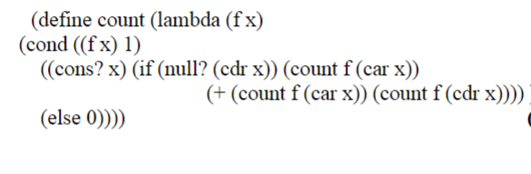 Solved (define count (lambda (fx) (cond ((fx) 1) (cons? x) | Chegg.com
