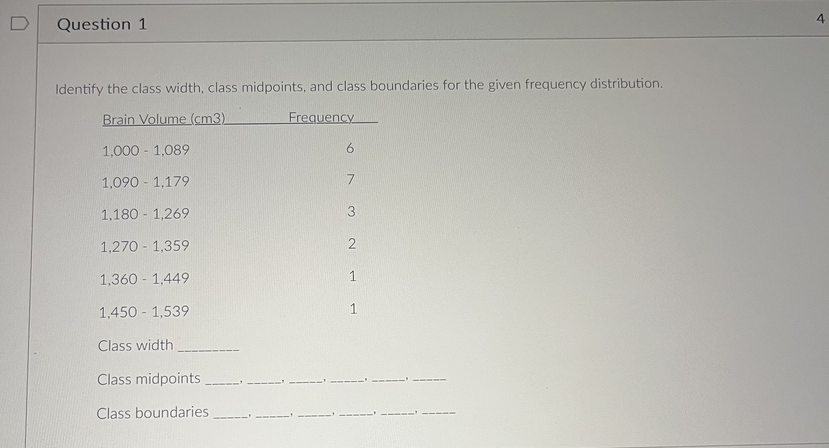 Solved Identify the class width, class midpoints, and class | Chegg.com