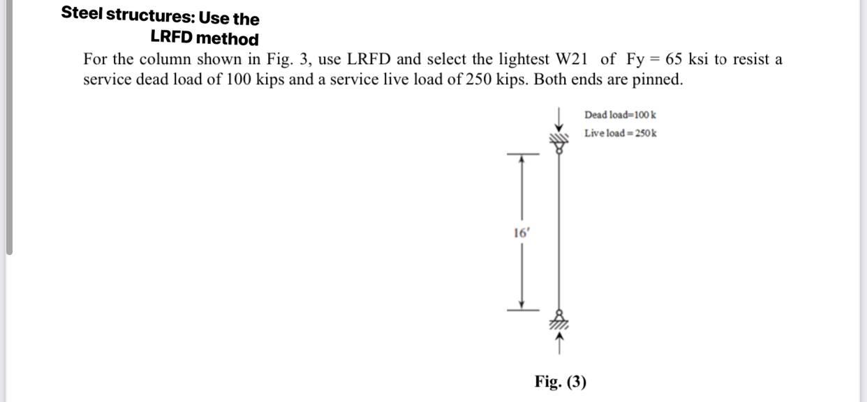 Solved Steel structures: Use the LRFD method 65 ksi to | Chegg.com