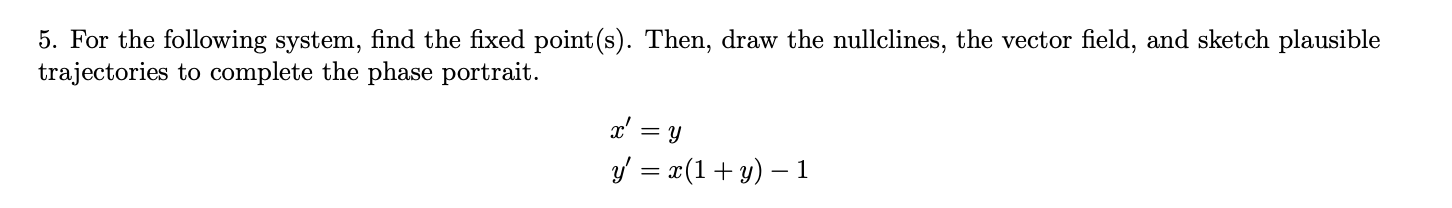 Solved 5. For the following system, find the fixed point(s). | Chegg.com