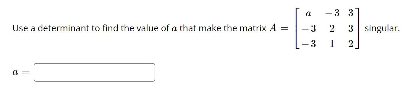 Solved Use a determinant to find the value of a that make | Chegg.com