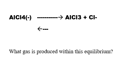 Solved AICI4(-) ----------- AICI3 + CI- What gas is produced | Chegg.com
