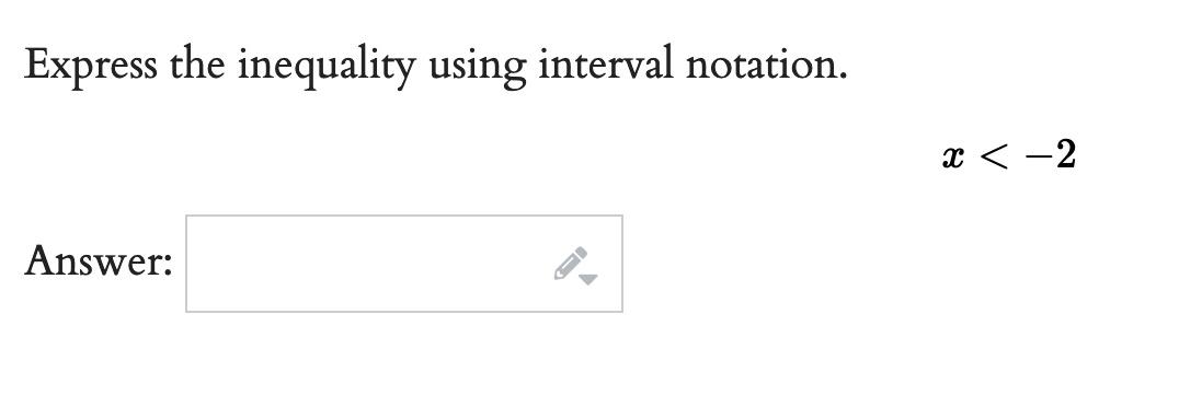 Solved Express the inequality using interval notation. | Chegg.com