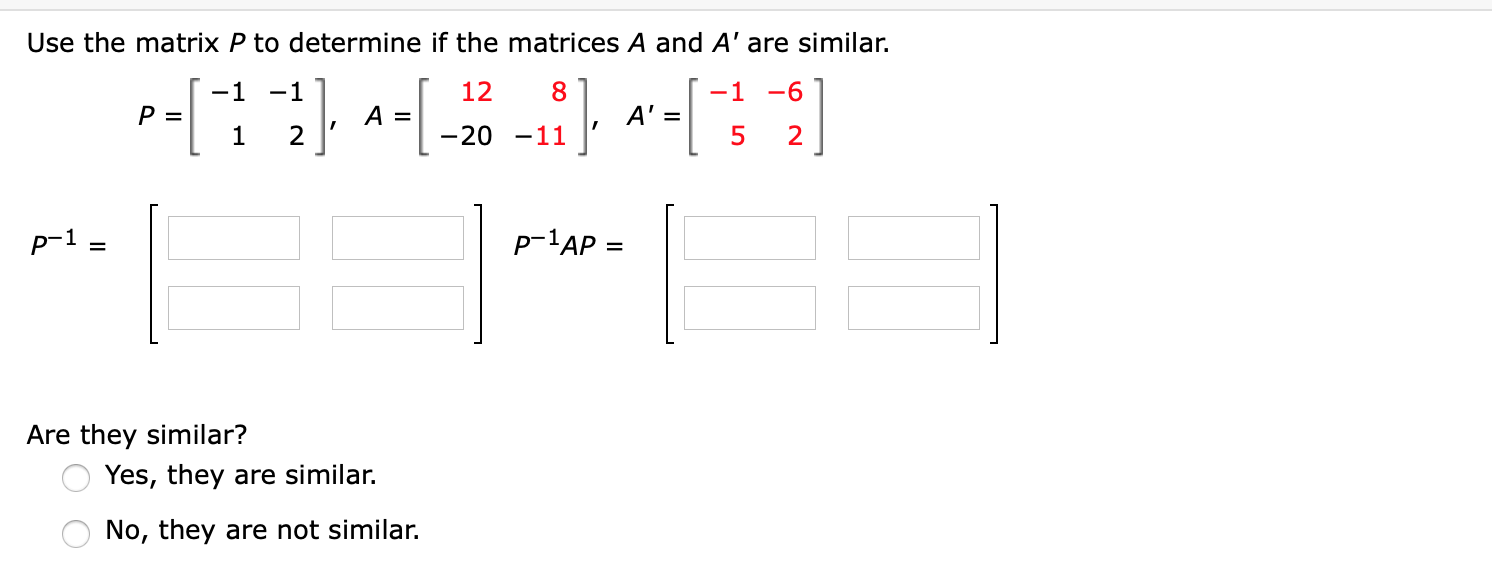 Solved Use the matrix P to determine if the matrices A and | Chegg.com