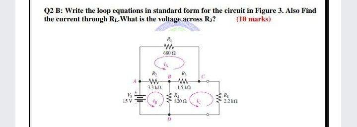 Solved Q2 B: Write the loop equations in standard form for | Chegg.com