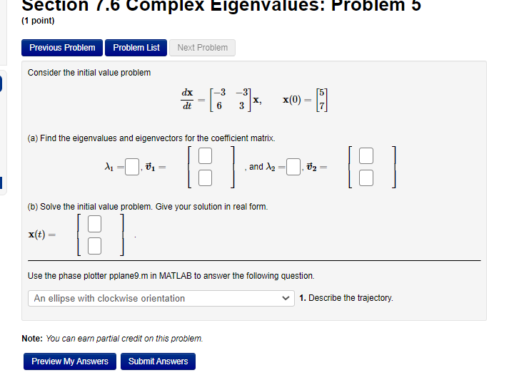 Solved Section 1.6 Complex Eigenvalues: Problem 5 (1 point) | Chegg.com