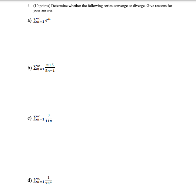 Solved 4. (10 points) Determine whether the following series | Chegg.com