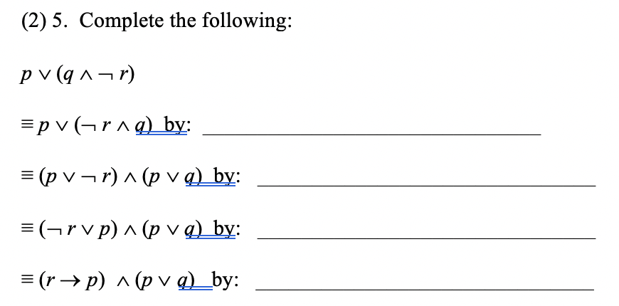 Solved (2) 5. Complete the following: p v(q^r) =pv Gr^Q) by: | Chegg.com