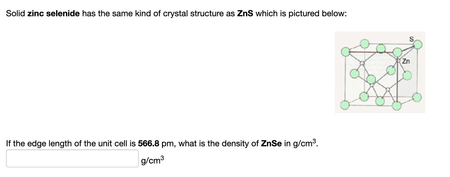 Solved Solid zinc selenide has the same kind of crystal | Chegg.com