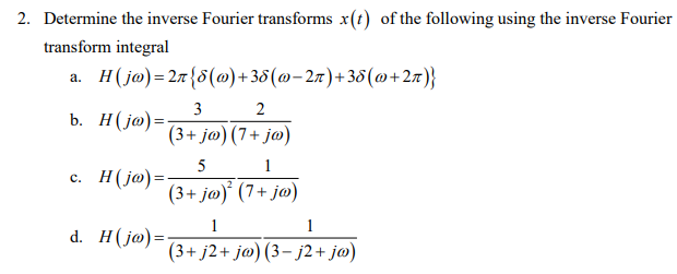 Solved Determine the inverse Fourier transforms x(t) of the | Chegg.com