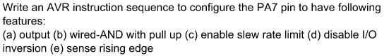 Solved Write An Avr Instruction Sequence To Configure The 