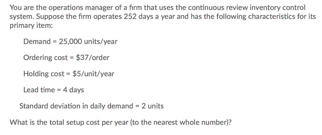 Solved You are the operations manager of a firm that uses | Chegg.com