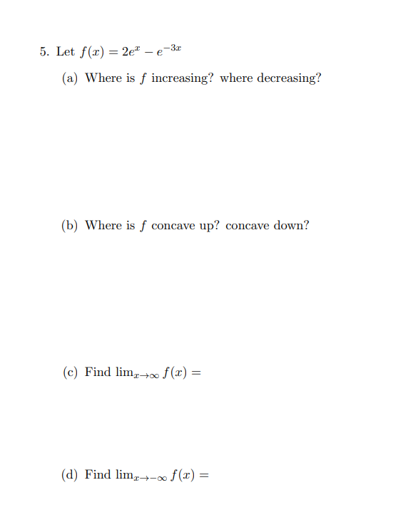 Solved 5. Let f(x)=2ex−e−3x (a) Where is f increasing? where | Chegg.com