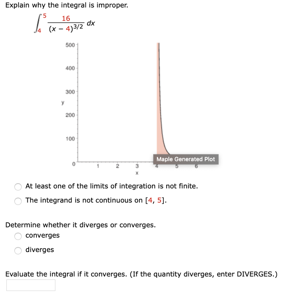 Solved Explain why the integral is improper. 5 16 dx (x - | Chegg.com