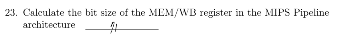 Solved Calculate the bit size of the MEM/WB register in the | Chegg.com