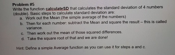 Solved Problem #5 Write the function calculate SD that | Chegg.com
