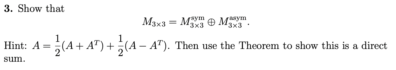 Solved 3. Show that M3x3 = My O Masym. 3x3 3х3 1 Hint: A = | Chegg.com
