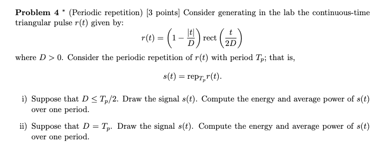 Solved r(t) = (1-Pet ) = Problem 4* (Periodic repetition) [3 | Chegg.com