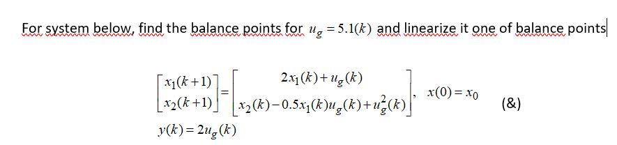 For system below, find the balance points for ug = | Chegg.com