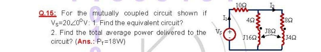 1092 114 422 3812 Q.15: For the mutually coupled | Chegg.com