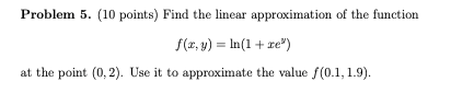 Solved Problem 5. (10 points) Find the linear approximation | Chegg.com