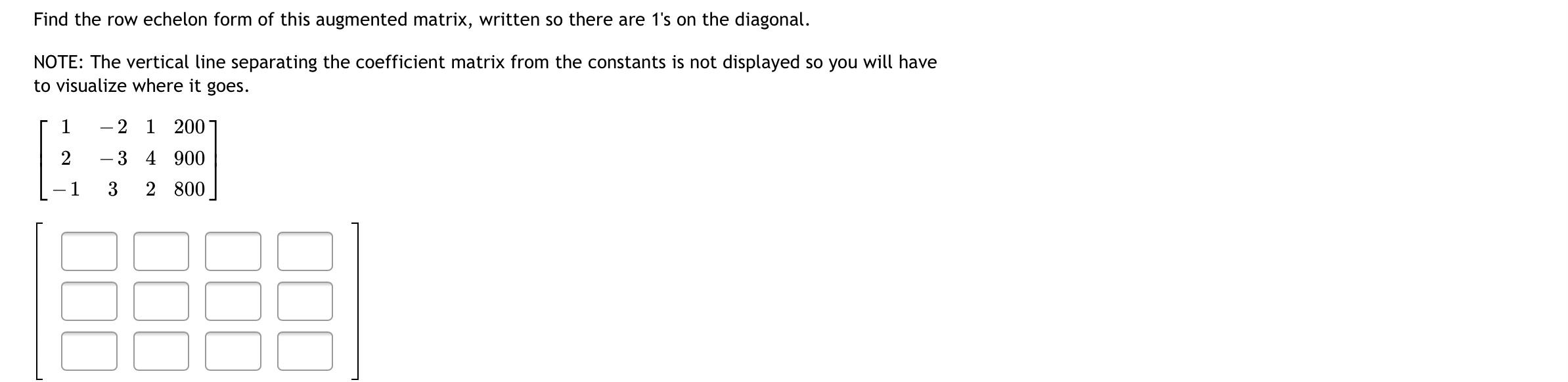 Solved Find the row echelon form of this augmented matrix, | Chegg.com