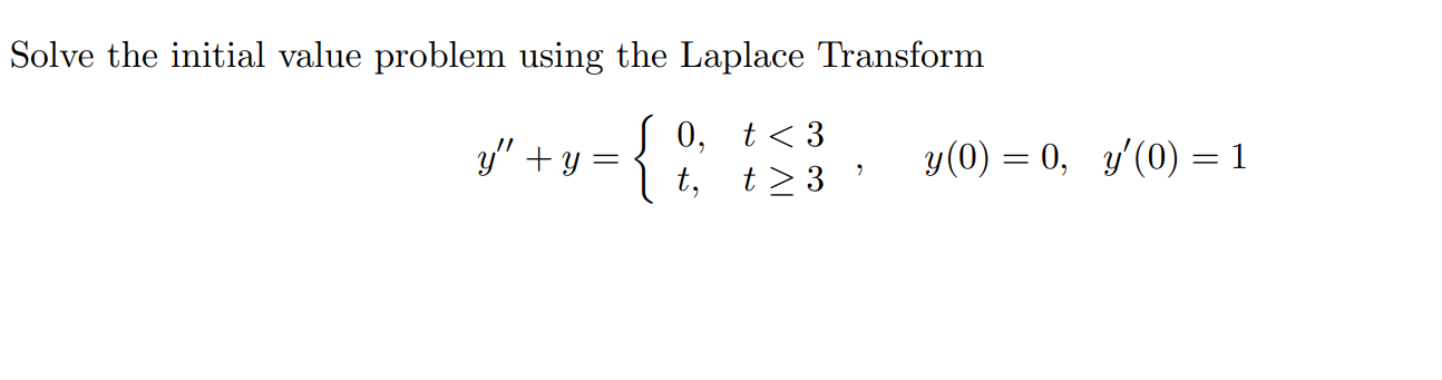 Solved Solve the initial value problem using the Laplace | Chegg.com