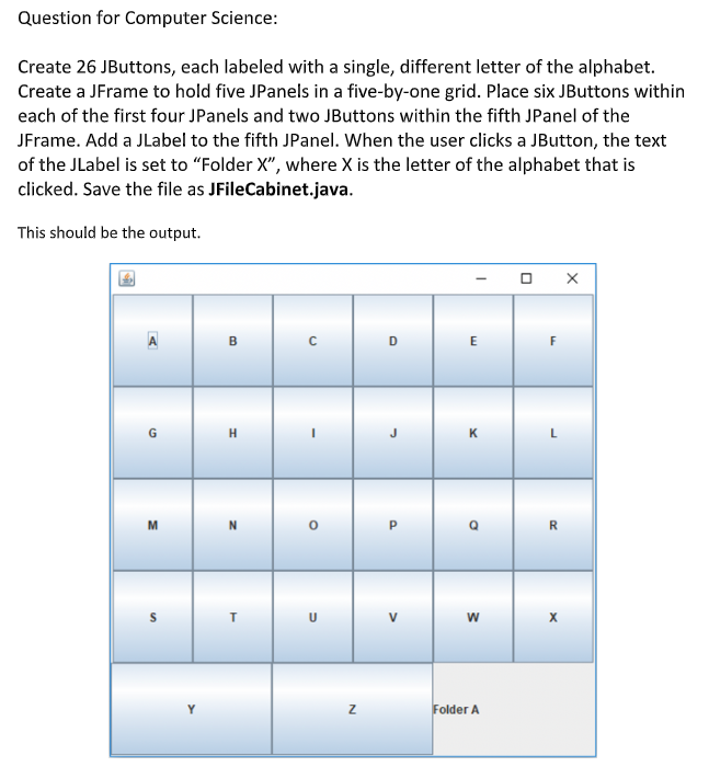 Solved Question for Computer Science: Create 26 JButtons, | Chegg.com