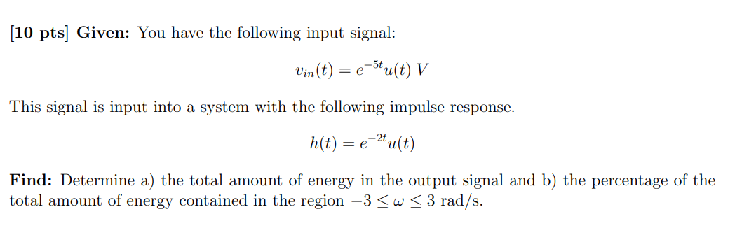 Solved [10 pts] Given: You have the following input signal: | Chegg.com