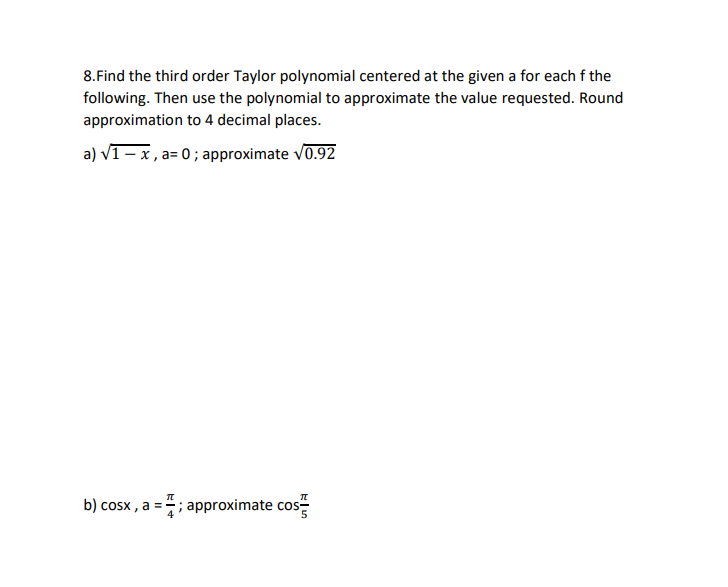 Solved 8. Find the third order Taylor polynomial centered at | Chegg.com