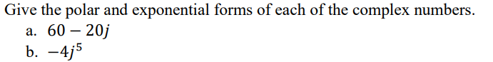 Solved Give the polar and exponential forms of each of the | Chegg.com